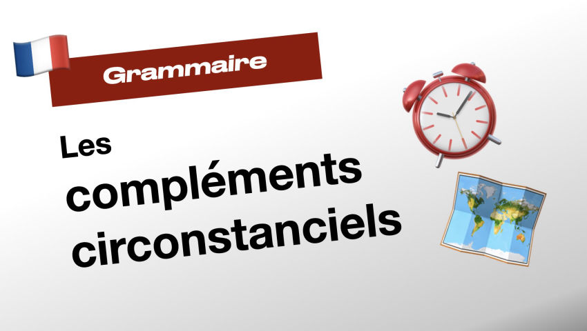 Le complément de phrase ou complément circonstanciel - Cycle-3 Éducatif