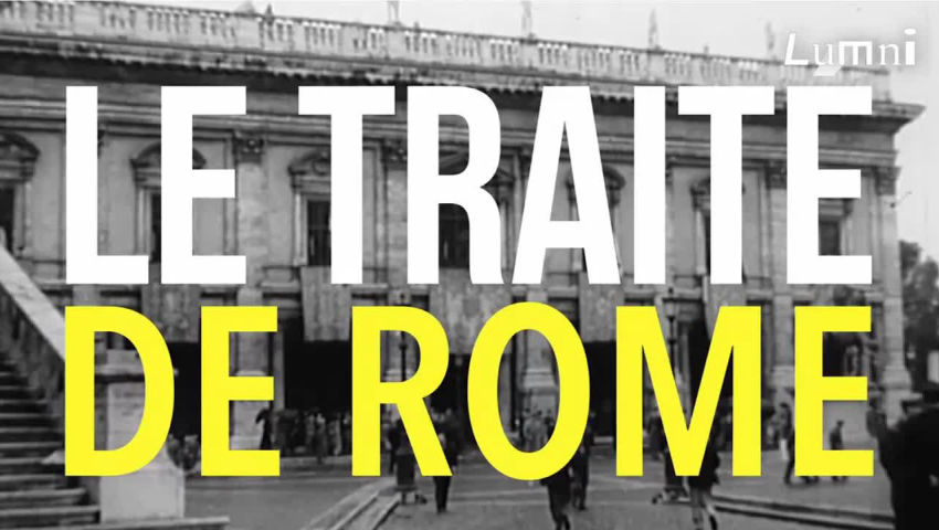 Le Traité de Rome avec La Grande Explication | Lumni - Cycle-3 Éducatif